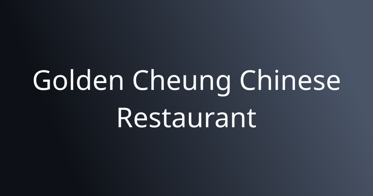 Order Authentic Chinese Online | Golden Cheung Chinese Restaurant ...